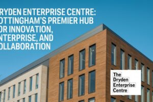 Dryden Enterprise Centre | Innovation Hub Nottingham