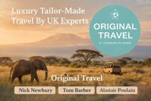 Original Travel: Redefining Truly Tailor-Made Luxury Travel in the UK ...